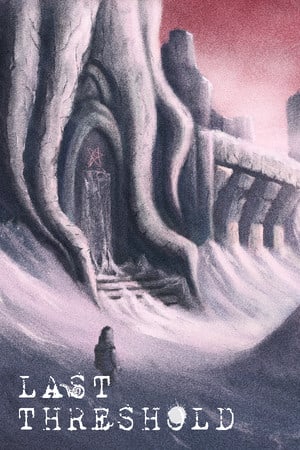 Last Threshold скачать торрент игру (Последней версии) на ПК